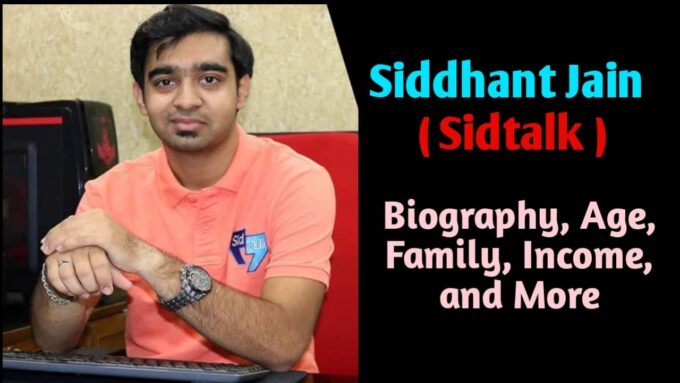 Sidtalk (Siddhant Jain) - Bio, Age, Wife, Net Worth, Heght & More